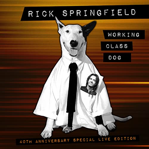 Rick Springfield - Working Class Dog (40th Anniversary Special Live Ed ...