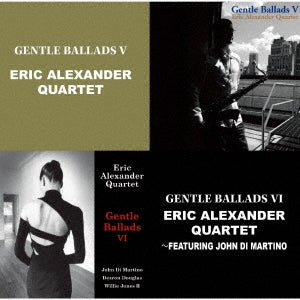 Eric Alexander Quartet - Gentle Ballads V & Gentle Ballads VI - Japan CD