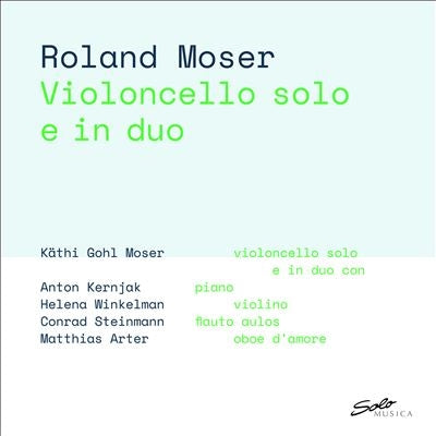Katy Gold Moser - Moser, Roland (1943-) Violoncello Solo E In Duo: Kat ...