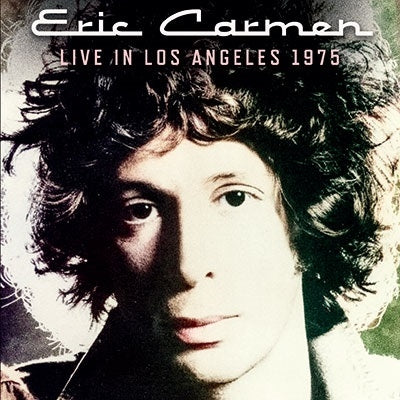 Eric Carmen - Live In Los Angeles 1975 - Import CD Limited Edition