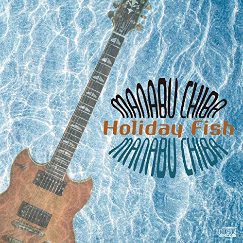 Manabu Chiba - Holiday Fish - Japan CD – CDs Vinyl Japan Store 2018, CD ...
