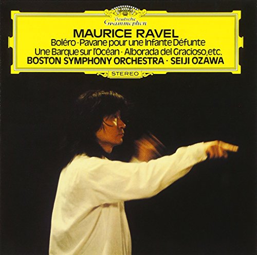 Seiji Ozawa (conductor) / Boston Symphony Orchestra - RAVEL: BOLERO/PAVANE POUR UNE INFANTE ...