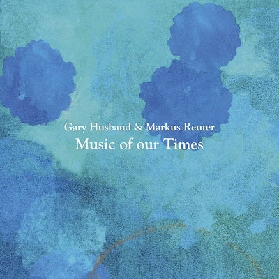 Gary Husband 、 Markus Reuter - Music Of Our Time - Import CD – CDs ...